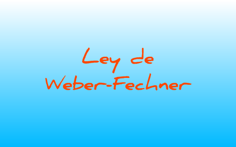 Ley de Weber-Fechner by Samantha Vazquez on Prezi