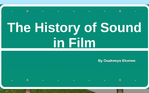 The History of Sound in Film by on Prezi