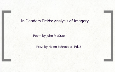 In Flanders Fields Analysis by Helen Schroeder on Prezi