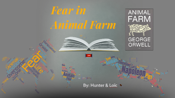 Fear in Animal Farm by Loic Darboux on Prezi