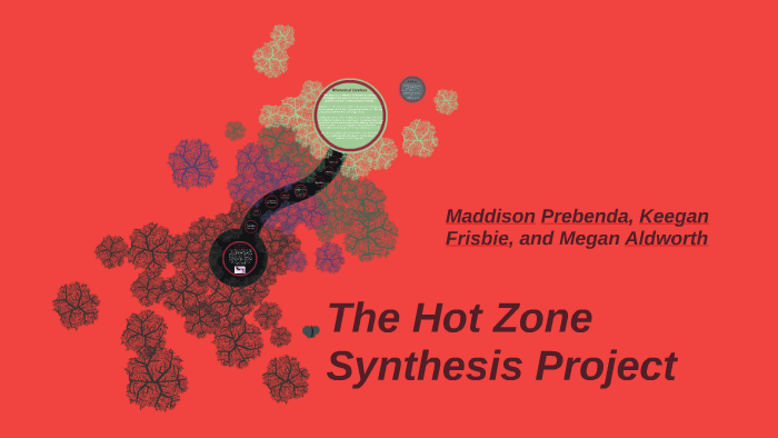 The Hot Zone Synthesis Project by Megan Aldworth