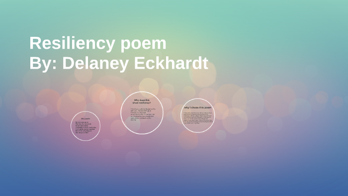 Resiliency poem by delaney eckhardt on Prezi