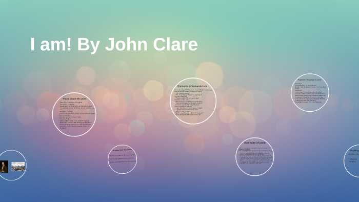 I am! By John Clare by molly leibbrandt on Prezi