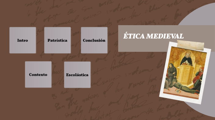 Ética Medieval by Tatiana Verhelst Bernal on Prezi