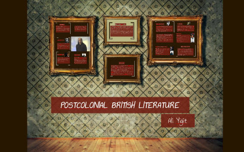 POSTCOLONIAL BRITISH LITERATURE by on Prezi