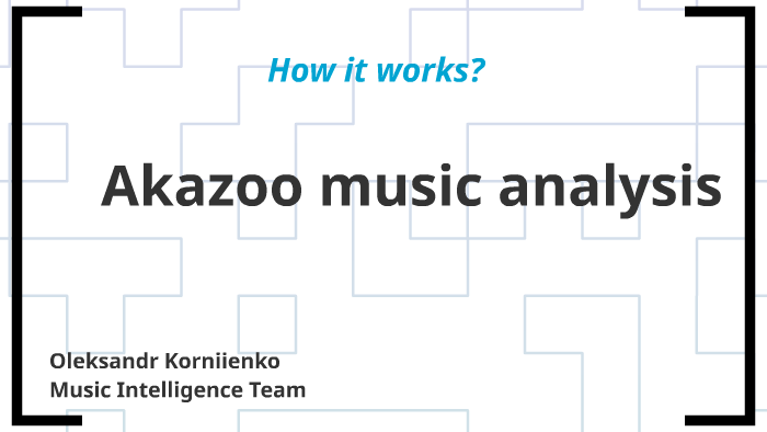 Akazoo music analysis by Olexandr Korniienko on Prezi