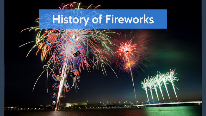History of Fireworks by James Manriquez on Prezi