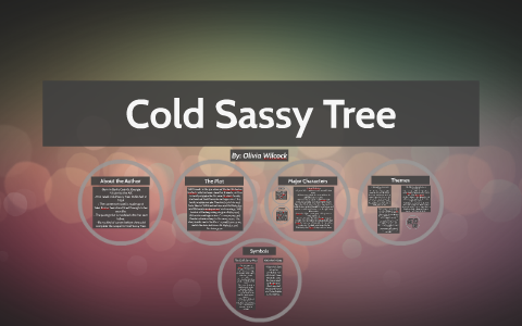 Cold Sassy Tree by Olivia Wilcock