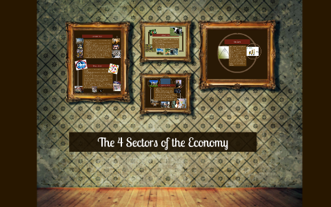 The 4 Sectors of the Economy by tracy klembus on Prezi