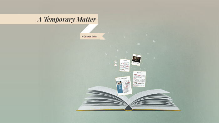 A Temporary Matter by Nharen Rose Calayag on Prezi