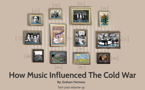 How Music Influenced The Cold War by Graham Hartness on Prezi