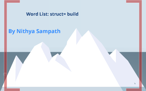 Word List: struct=build by N s on Prezi