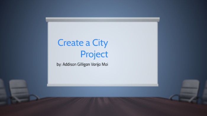 create a city project by addison gilligan on Prezi