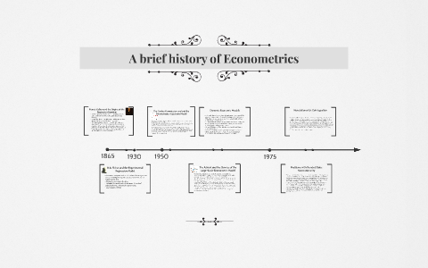 A brief history of Econometrics by Poushal Gopaul on Prezi