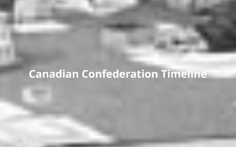 Canadian Confederation Illustrated Timeline by Kenton Doupe on Prezi