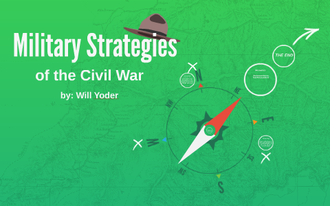 Civil War Military Strategies... by Will Yoder on Prezi