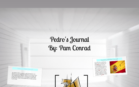 Pedro's Journal by Grace Riley on Prezi