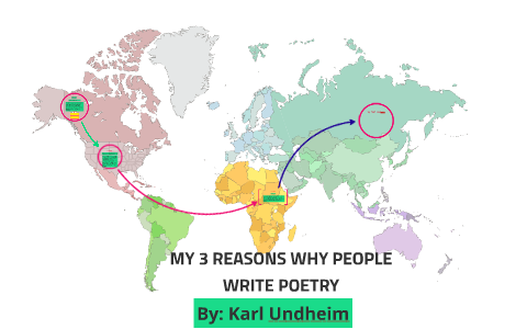 MY 4 REASONS WHY PEOPLE WRITE POETRY by Karl Undheim on Prezi