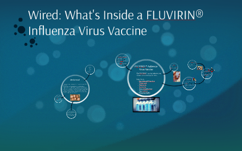 Wired: What's Inside an Influenza (Fluvirin) Vaccine by Tyler Venegas ...
