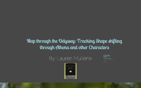 Mapping the Odyssey: Shape shifting by lauren Mullenix on Prezi
