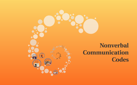 Nonverbal Communication Codes by Jennifer Delgado on Prezi