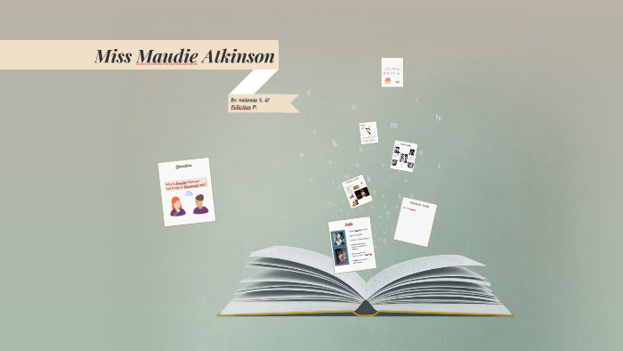 Miss Maudie Atkinson by Felicitas Pfennig on Prezi