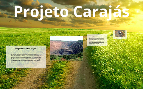Projeto Carajás by Leonardo Venerando on Prezi