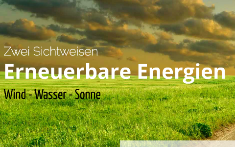 Erneuerbare Energien by Peter Rebmann on Prezi