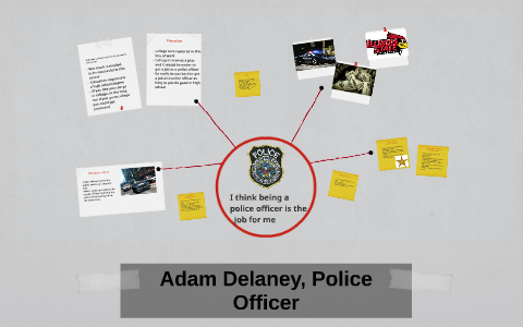 Adam Delaney, Police Officer by Adam Delaney on Prezi