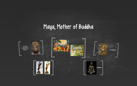 Maya, Mother of Buddha by Emma Stuart on Prezi