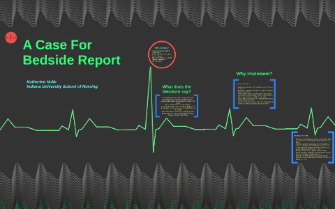 A Case For Bedside Report by Katherine Holle on Prezi