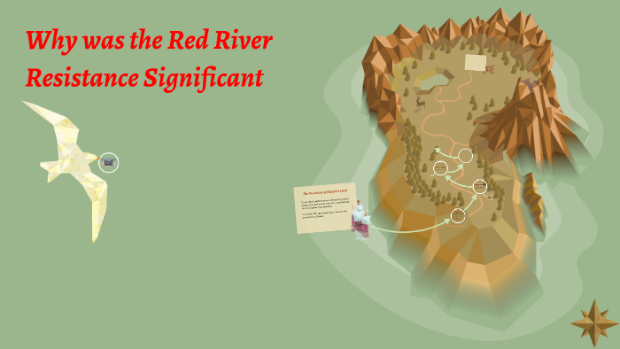 Why was the Red River Resistance Significant by juan Reniere on Prezi