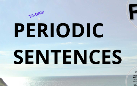 Periodic Sentences by Andy Ventura on Prezi