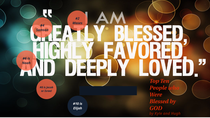 Top Ten People Who Were Blessed by GOD by harvey bicken on Prezi