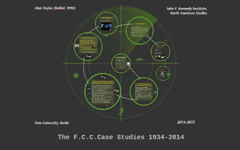 FCC Case Studies, 1934-2014 by Alan Taylor on Prezi