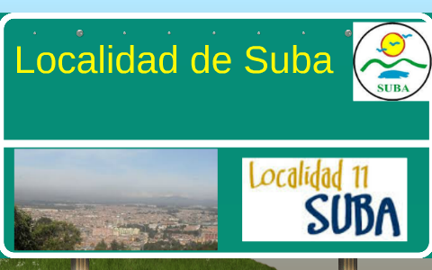 Localidad de Suba by diana diaz on Prezi