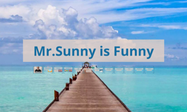 MR. SUNNY IS FUNNY by diana montes on Prezi