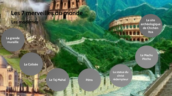 Les 7 merveilles du monde by Juliette Launay on Prezi