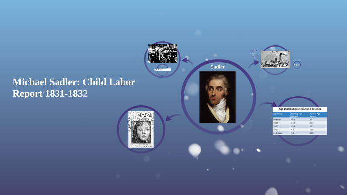 Michael Sadler: Child Labor by Annamaria Gazzola on Prezi