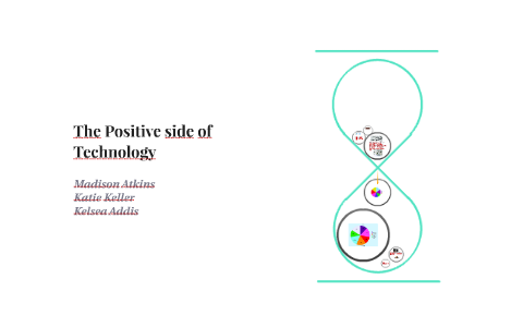 The Positive side of Technology by blah blah on Prezi