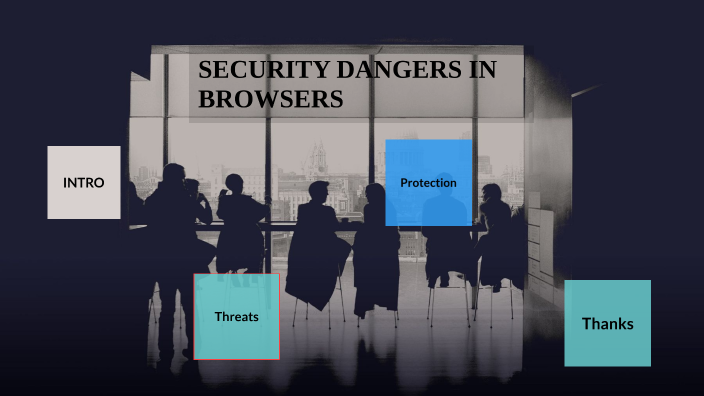 security dangers in browsers by Rahil Shah on Prezi