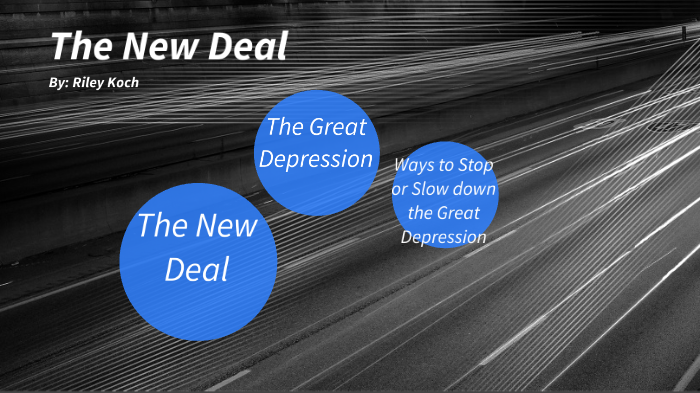 The New Deal by Riley Koch on Prezi