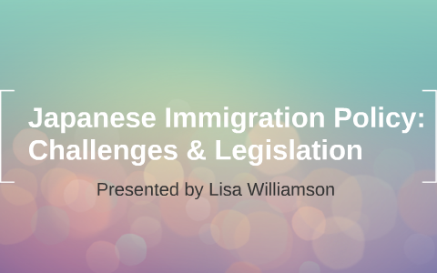 Japanese Immigration Policy: by Lisa Williamson on Prezi