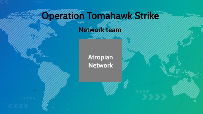 Operation Tomahawk Strike by Alexander Mason on Prezi