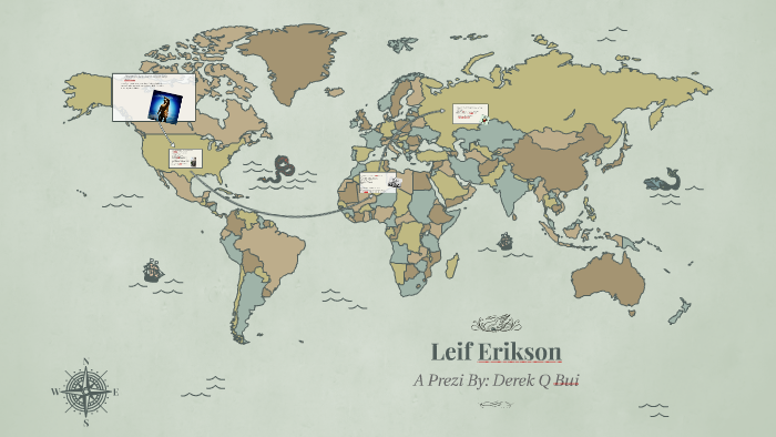 Leif Erikson Derek Bui by Nicole Witte on Prezi