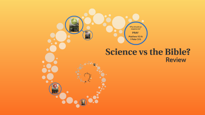 Science vs the Bible? by joshua brackbill on Prezi