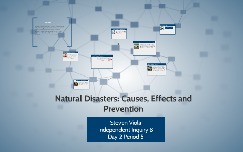 Natural Disasters: Causes, Effects and Prevention by Steven Viola on Prezi