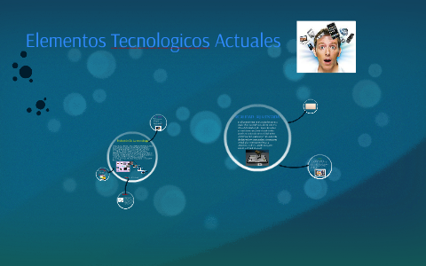 Elementos Tecnologicos ACTUALES by mabel guerrero on Prezi