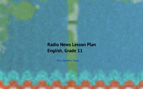 Radio News Lesson Plan by Lesley Saeed on Prezi