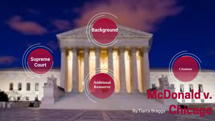 McDonald v Chicago by Tiarra Braggs on Prezi